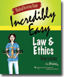 Medical Assisting Made Incredibly Easy: Law and Ethics