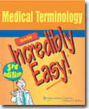 Medical Terminology Made Incredibly Easy, Third Edition