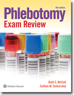 Phlebotomy Exam Review, Sixth Edition