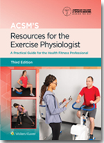 ACSM's Resources for the Exercise Physiologist: A Practical Guide for ...