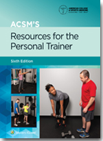 ACSM’s Resources for the Personal Trainer, Sixth Edition
