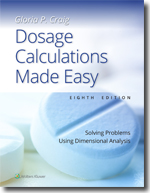 Dosage Calculations Made Easy: Solving Problems Using Dimensional Analysis, Eighth Edition