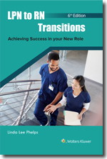 LPN to RN Transitions: Achieving Success in Your New Role, Sixth Edition